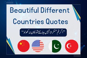 Famous Top 40+ Beautiful Different Countries Quotes in Urdu